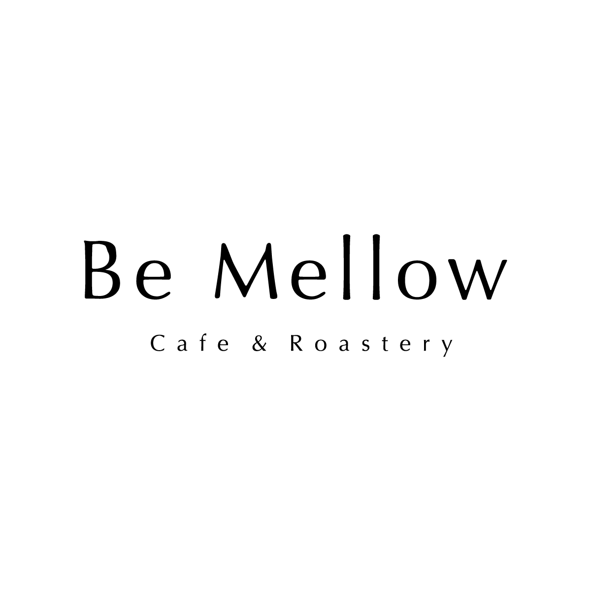 Be Mellow｜ロースト珈琲店